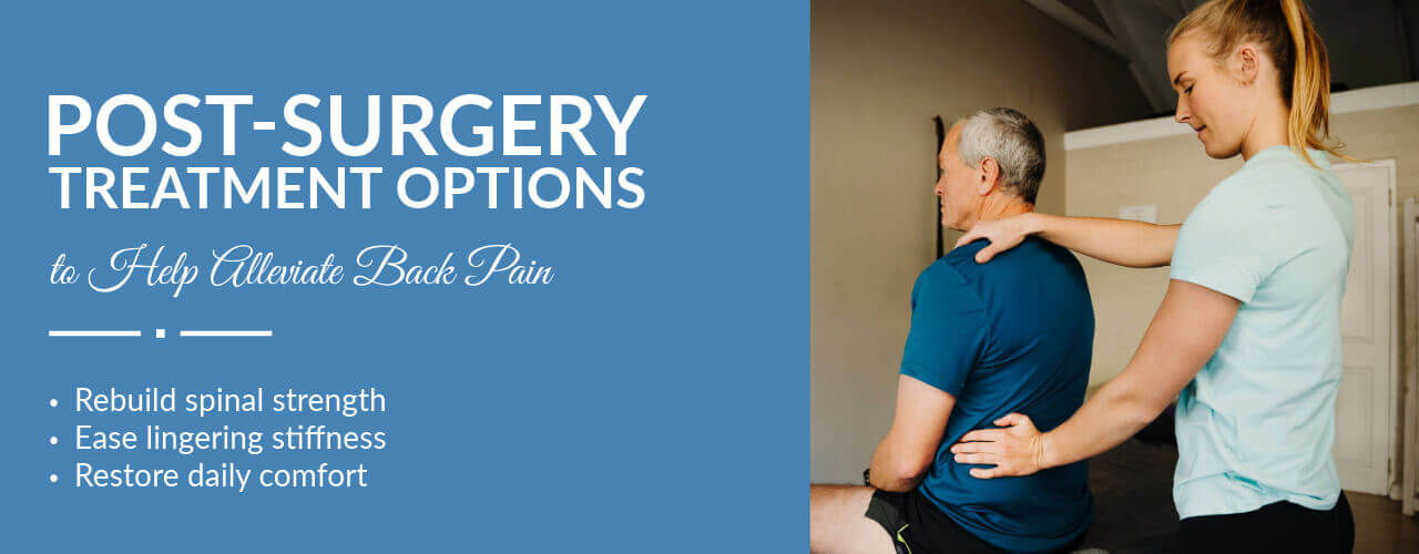 Post-Surgery Treatment Options to Help Alleviate Back Pain - North ...